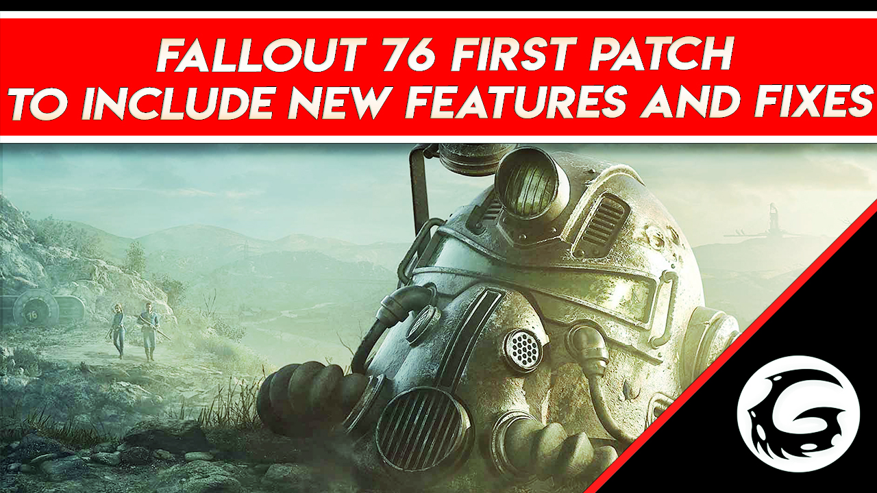 Fallout 76 First Patch to Include New Features and Fixes| Gaming Instincts