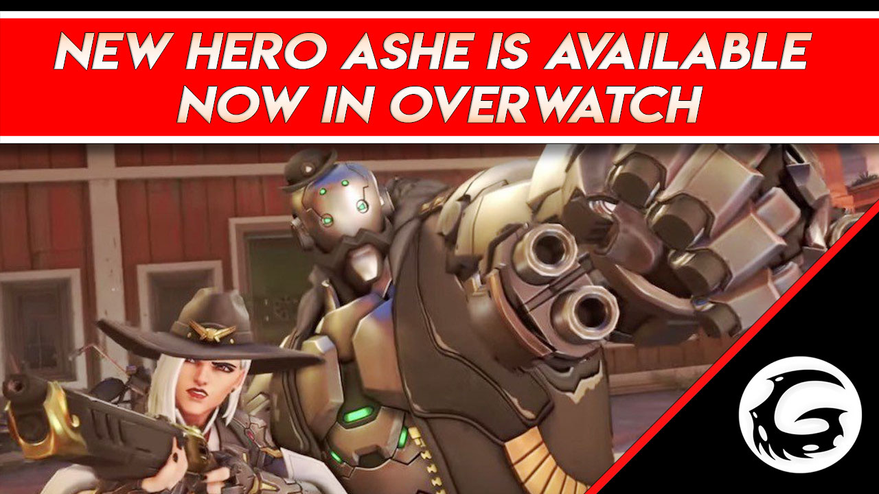 New Hero Ashe is Available now in Overwatch | Gaming Instincts