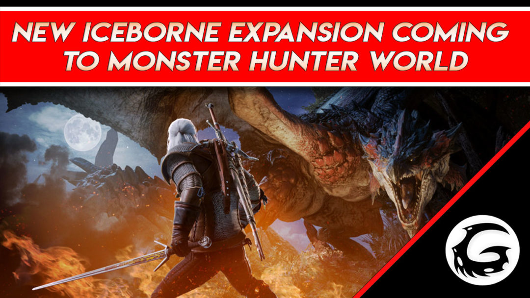 New Iceborne Expansion Coming to MH World | Gaming Instincts