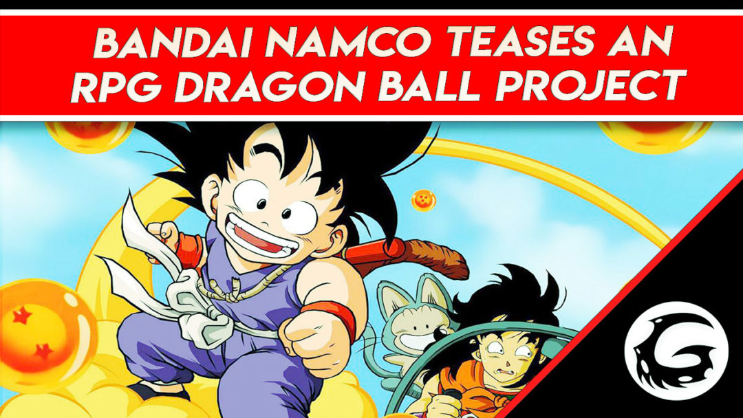 Bandai Namco Teases An RPG Dragon Ball Project | Gaming Instincts