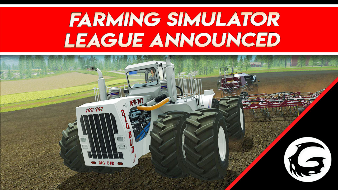 Farming Simulator League Announced | Gaming Instincts