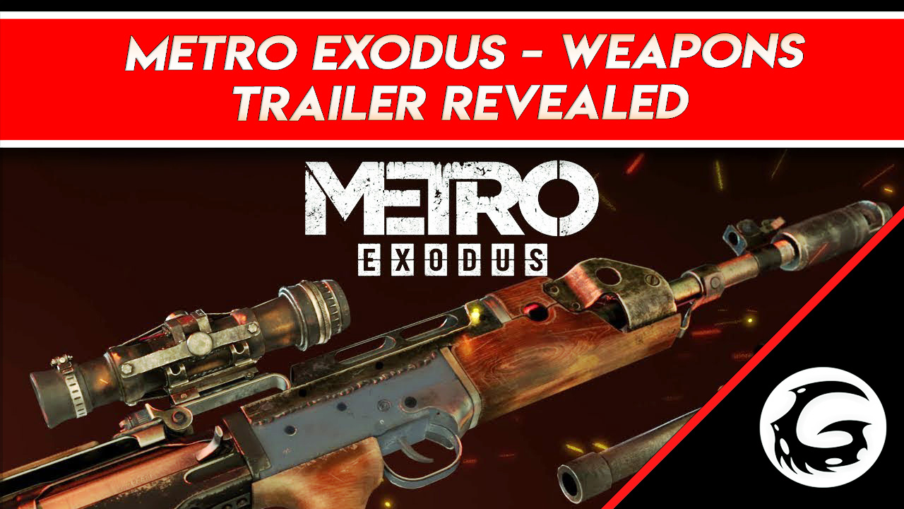Metro Exodus - Weapons Trailer Revealed | Gaming Instincts