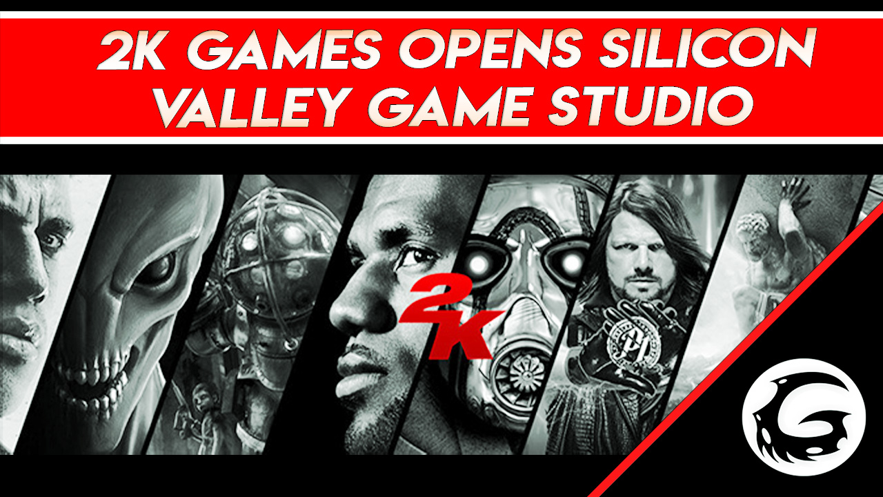 2K Games Opens Silicon Valley Game Studio | Gaming Instincts