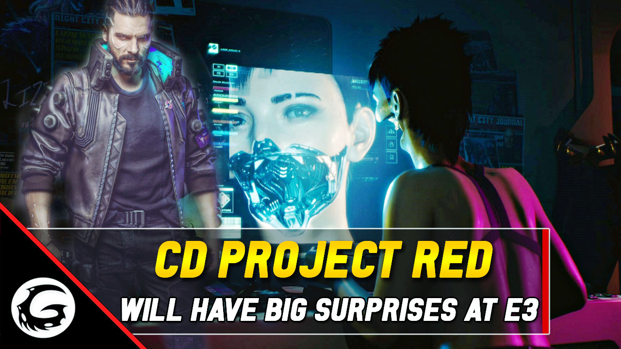 CD Project RED to Make E3 2019 Most Important Event | Gaming Instincts