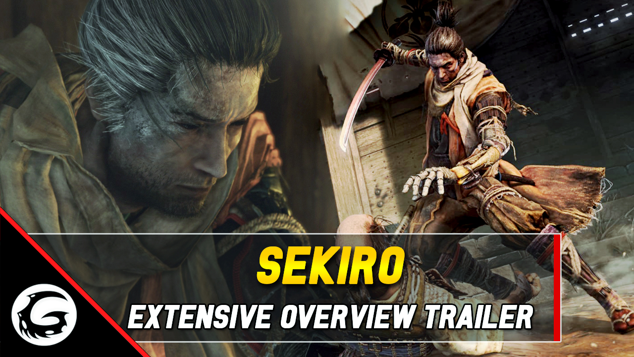 New Overview Trailer Released For Sekiro | Gaming Instincts