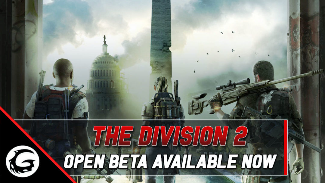 Tom Clancy's The Division 2 Open Beta Available Now | Gaming Instincts