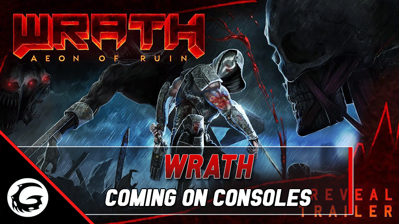 Wrath: Aeon of Ruin Announced For Consoles | Gaming Instincts