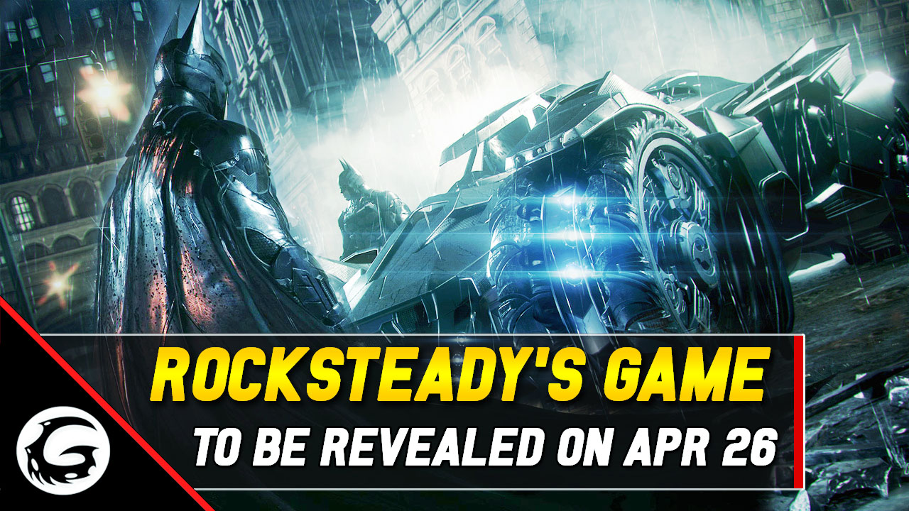 Rocksteady Might Reveal Its Next Title on April 26 | Gaming Instincts