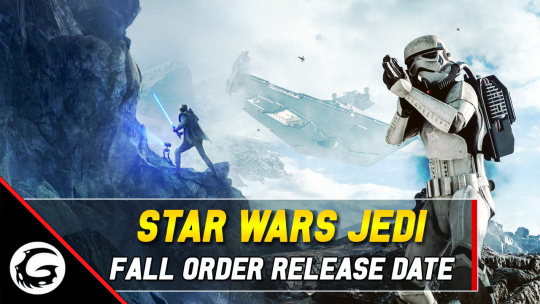 Release Date Leaked For Star Wars Jedi: Fallen Order | Gaming Instincts