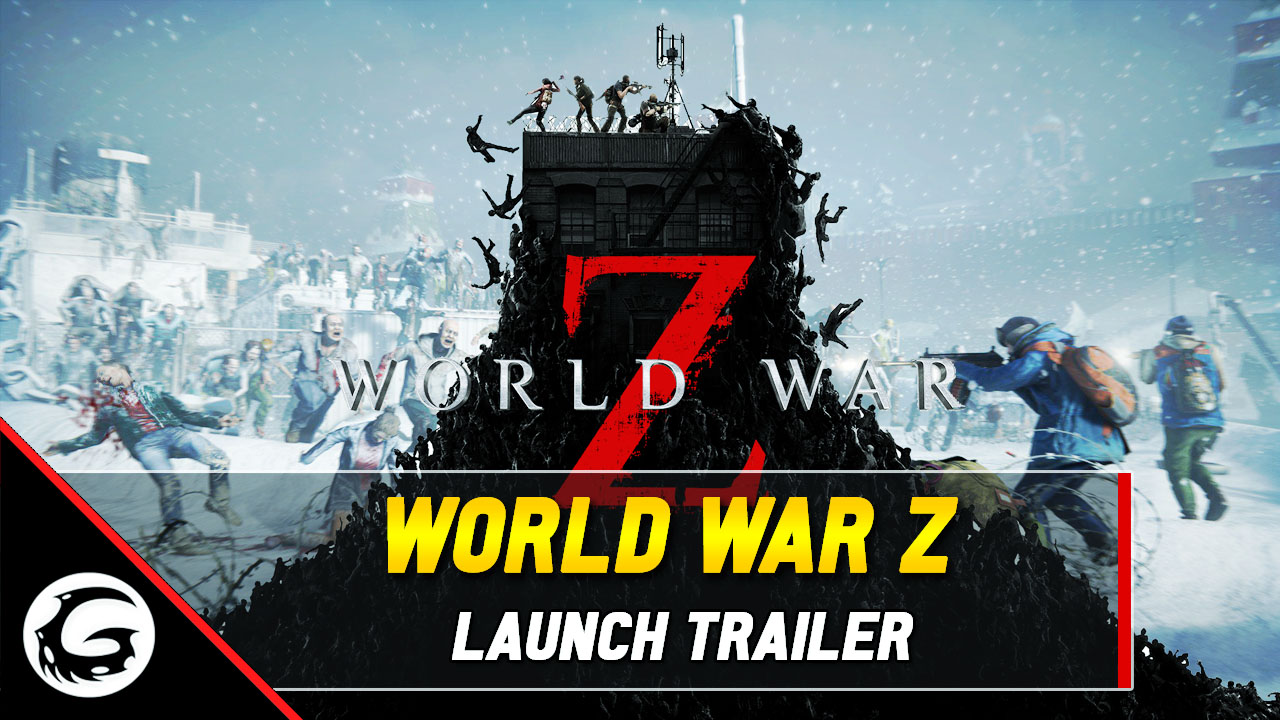 World War Z Launch Trailer Showcases The Real Mess | Gaming Instincts