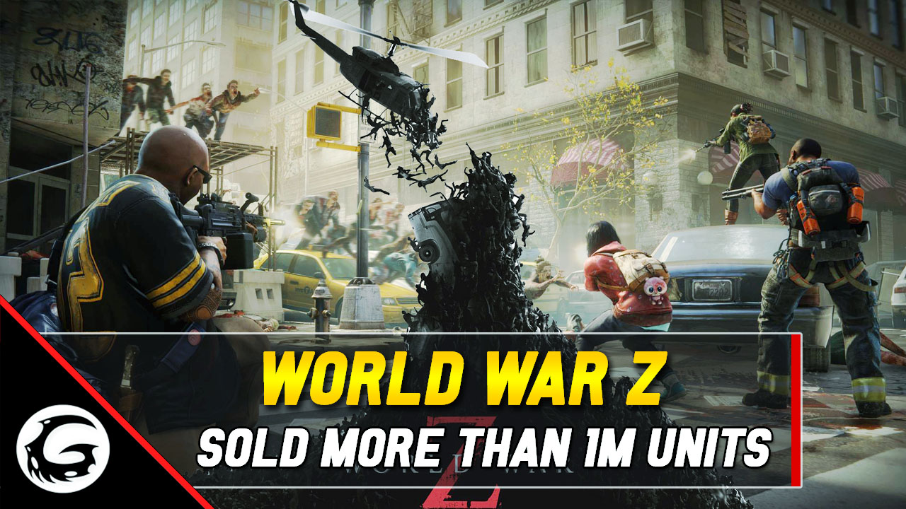 World War Z Sold More Than 1 Million Copies | Gaming Instincts