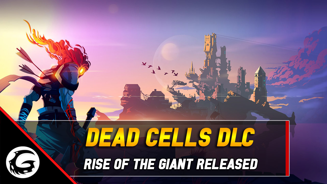 Dead Cells Rise of The Giant DLC Released | Gaming Instincts TV