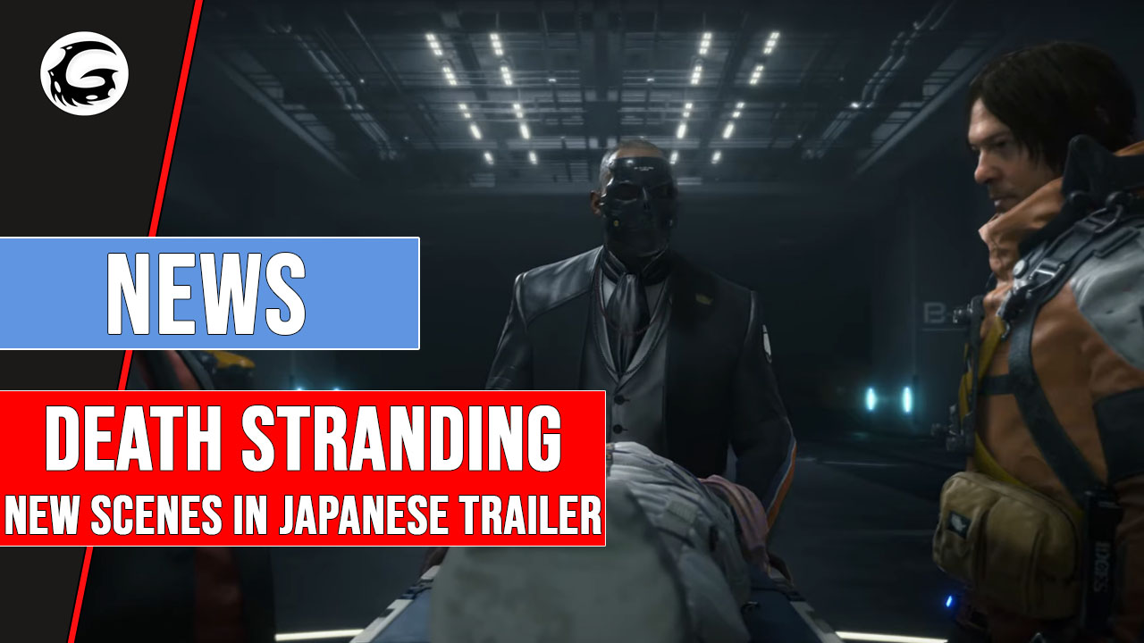 Death Stranding Japanese Trailer Has One More Minute | Gaming Instincts