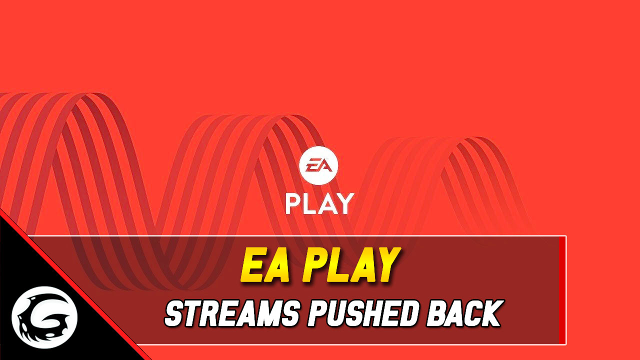 EA Play Streams Have Been Pushed Back | Gaming Instincts