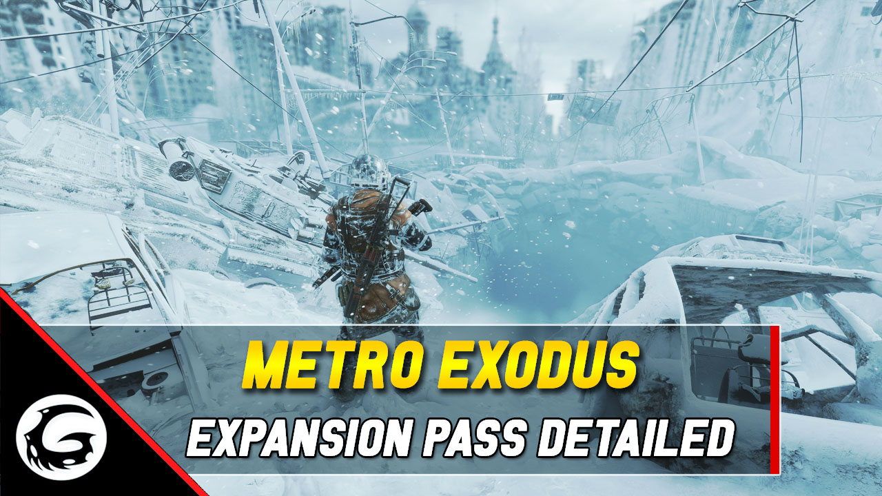 Metro Exodus Expansion Pass Gets New Details | Gaming Instincts
