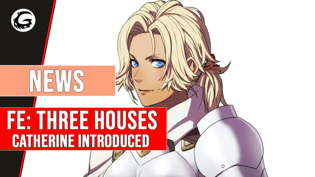 Catherine Introduced for Fire Emblem: Three Houses | Gaming Instincts