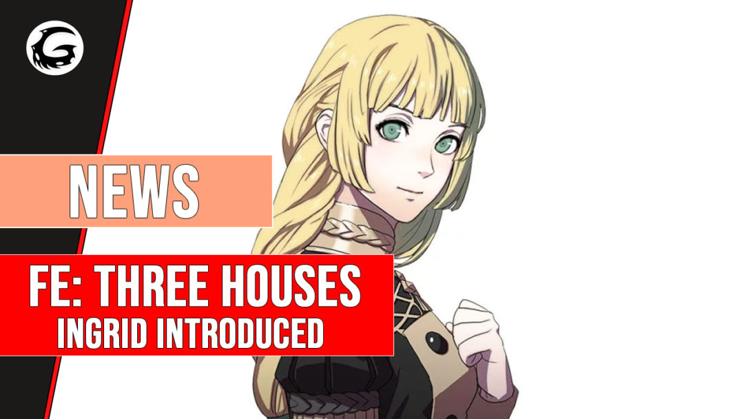 Ingrid Introduced for Fire Emblem: Three Houses | Gaming Instincts
