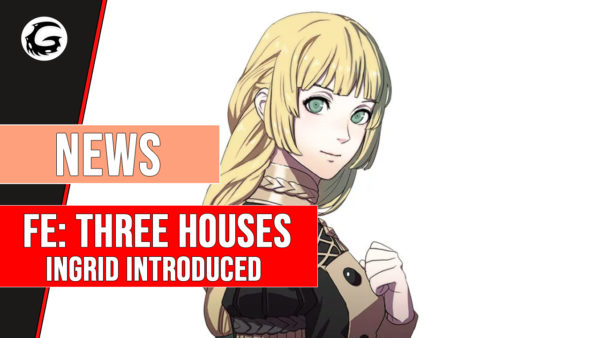 Ingrid Introduced for Fire Emblem: Three Houses | Gaming Instincts