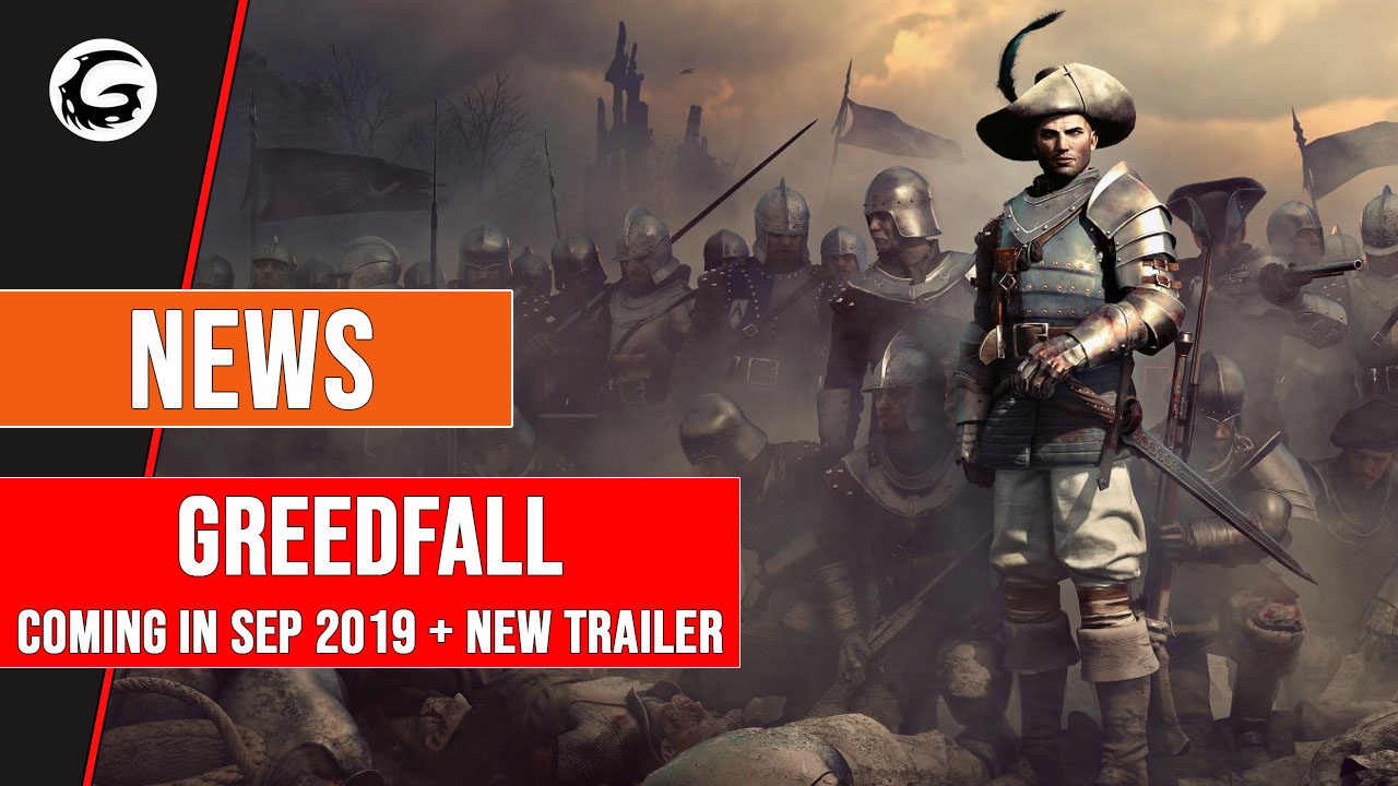 GreedFall Will Be Coming in September 2019 | Gaming Instincts