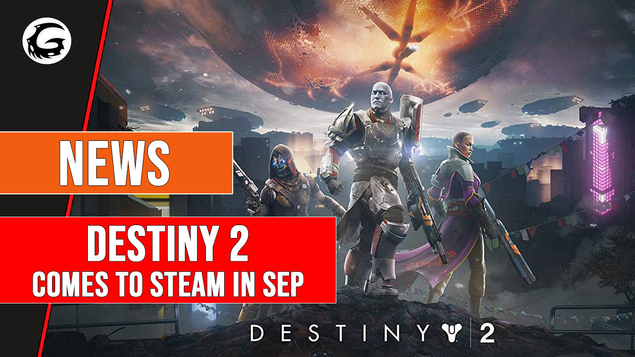 Destiny 2 Will Be Coming to Steam in September | Gaming Instincts