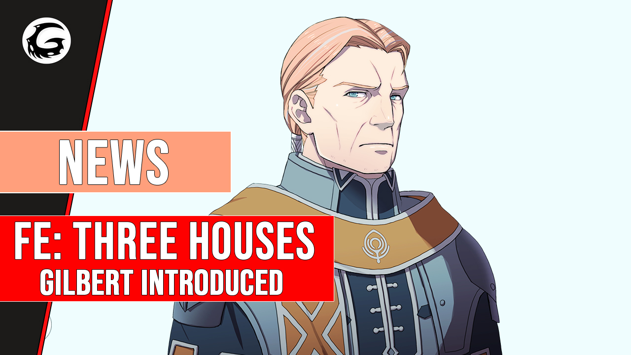 Gilbert Introduced for Fire Emblem: Three Houses | Gaming Instincts