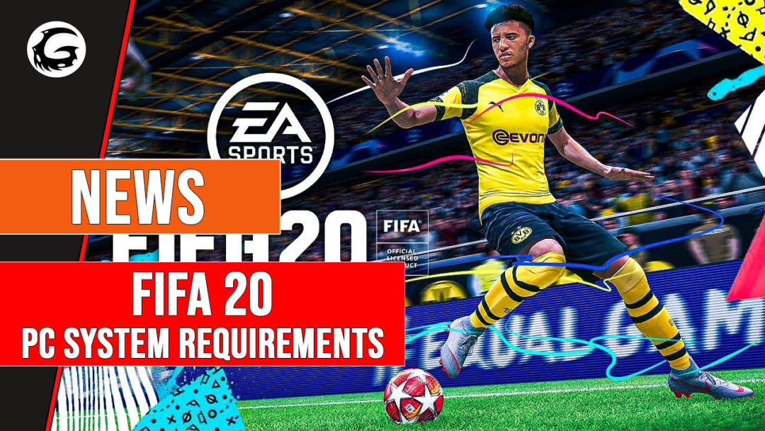 FIFA 20 Official PC System Requirements Revealed | Gaming Instincts